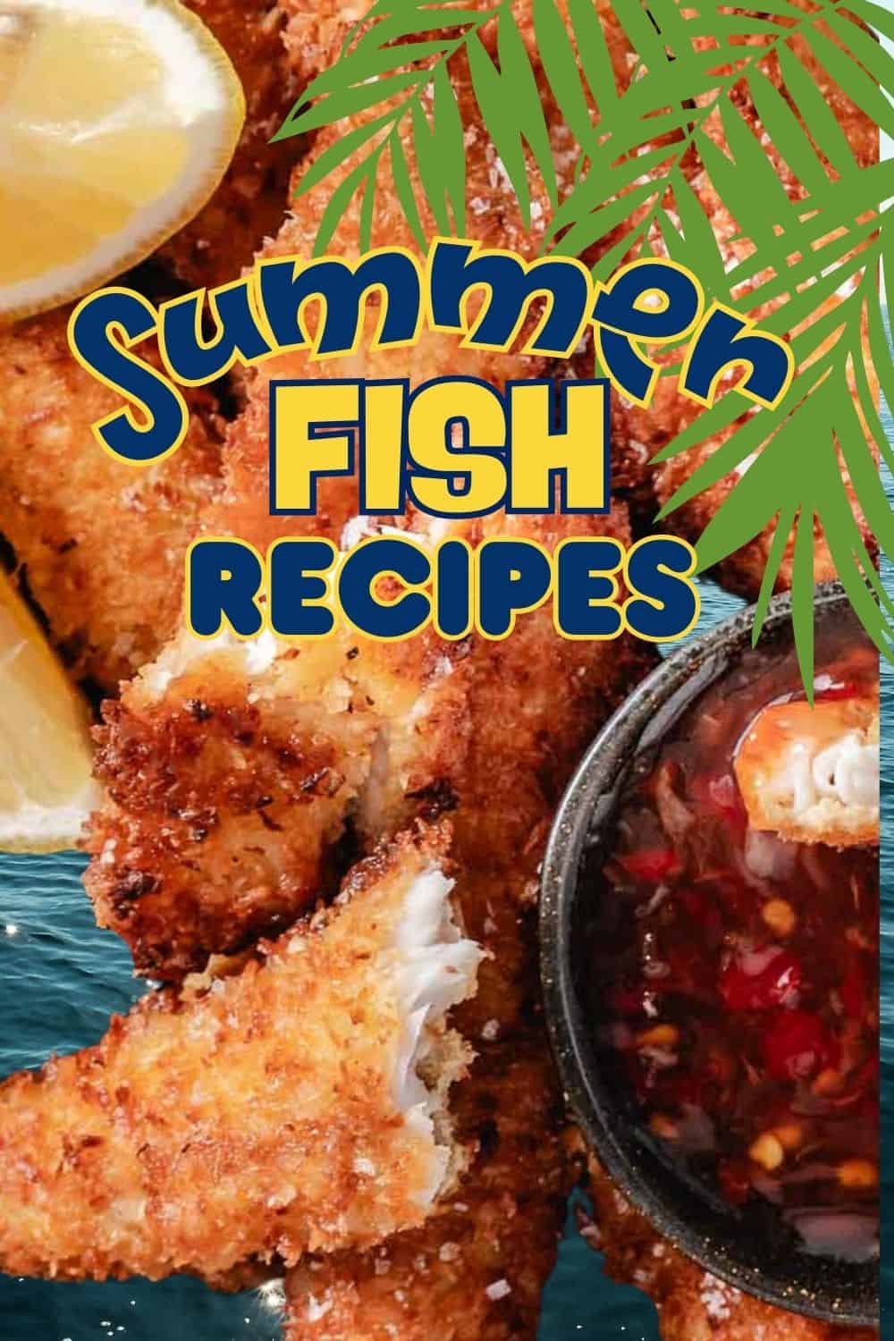 Must-Try Summer Fish Recipes for Fresh, Delicious Meals!