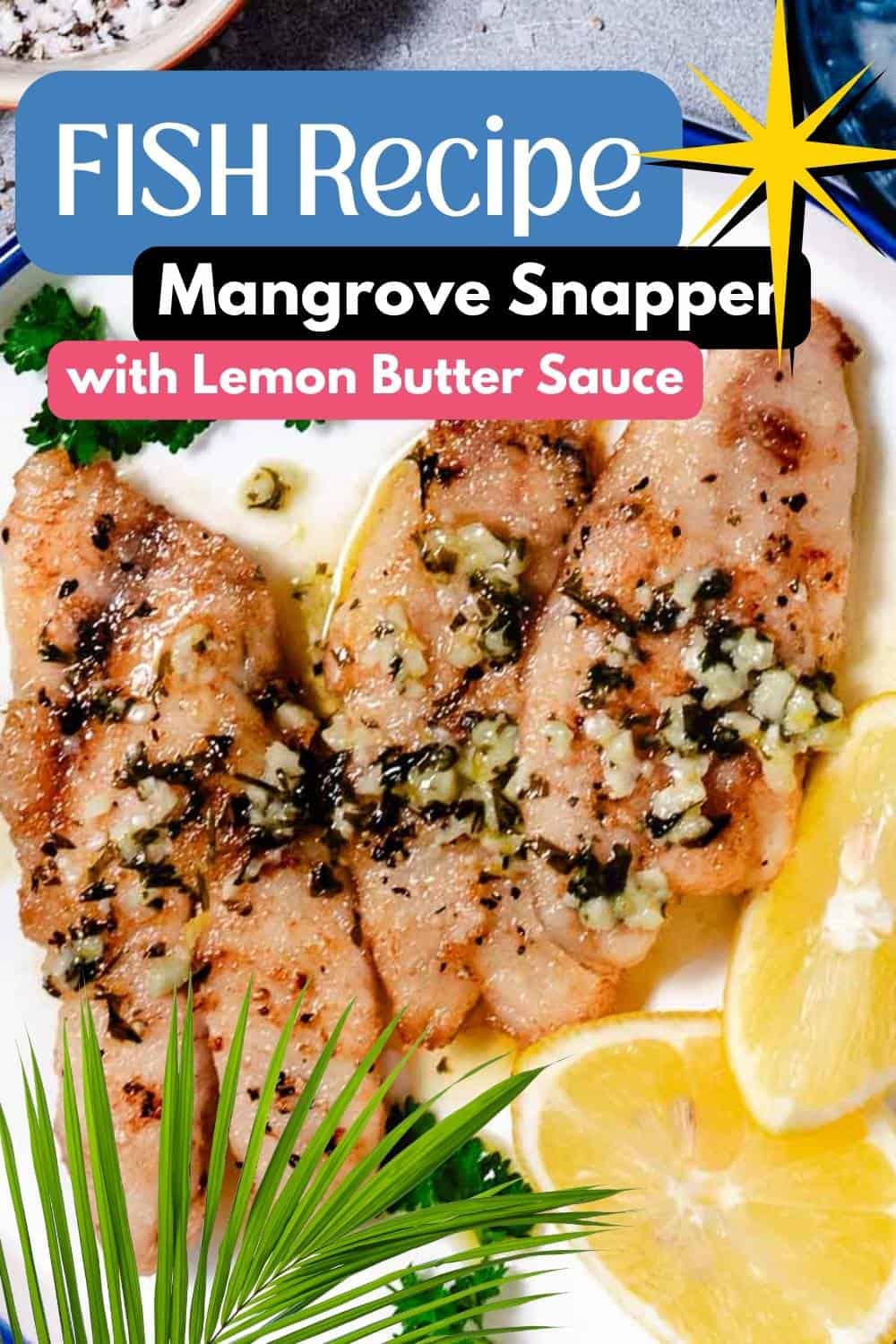 Mangrove Snapper with Garlic Lemon Butter Sauce (Grey Snapper)